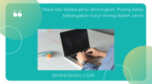 Penggunaan Huruf Miring dalam Novel | Tip Menulis Novel Gratis oleh Shireishou